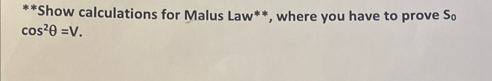 Solved ?**** ﻿Show calculations for Malus Law**, ﻿where you | Chegg.com