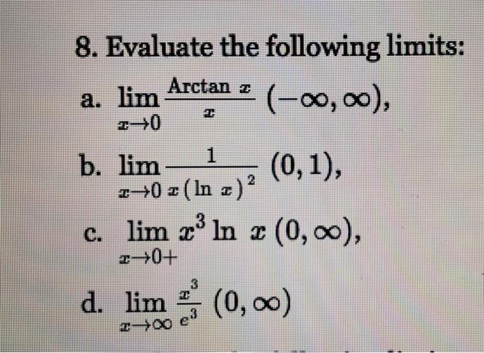 Solved 8. Evaluate the following limits: a. lim Arctan 2 | Chegg.com