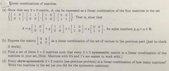 Solved Linear combinations of matrices. (a) Show that any 2 | Chegg.com