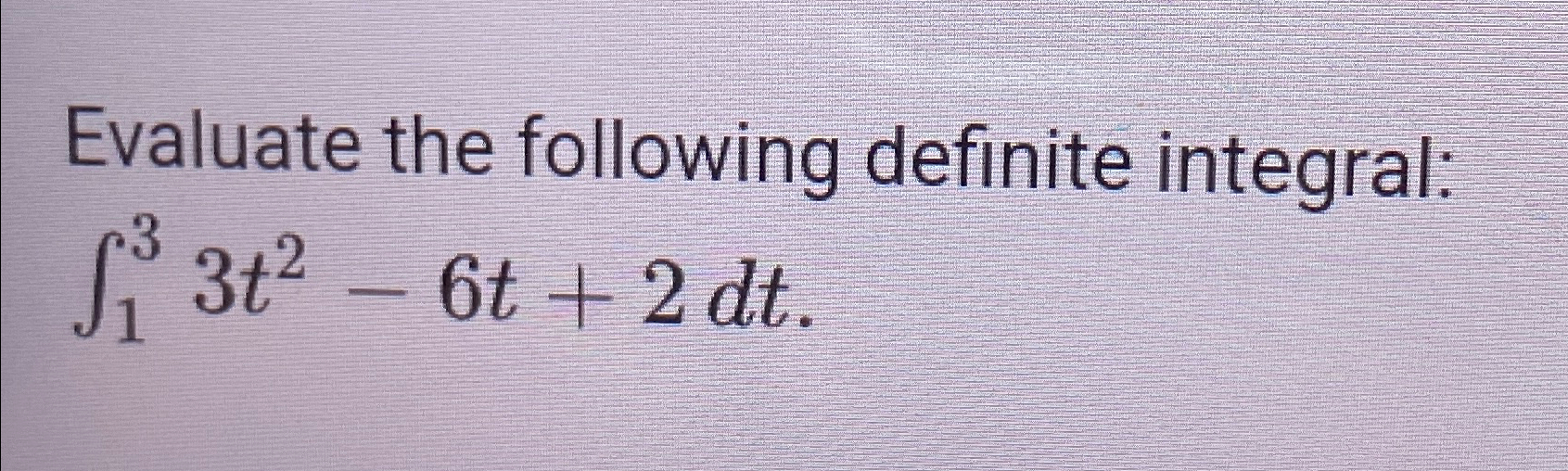Solved Evaluate the following definite | Chegg.com