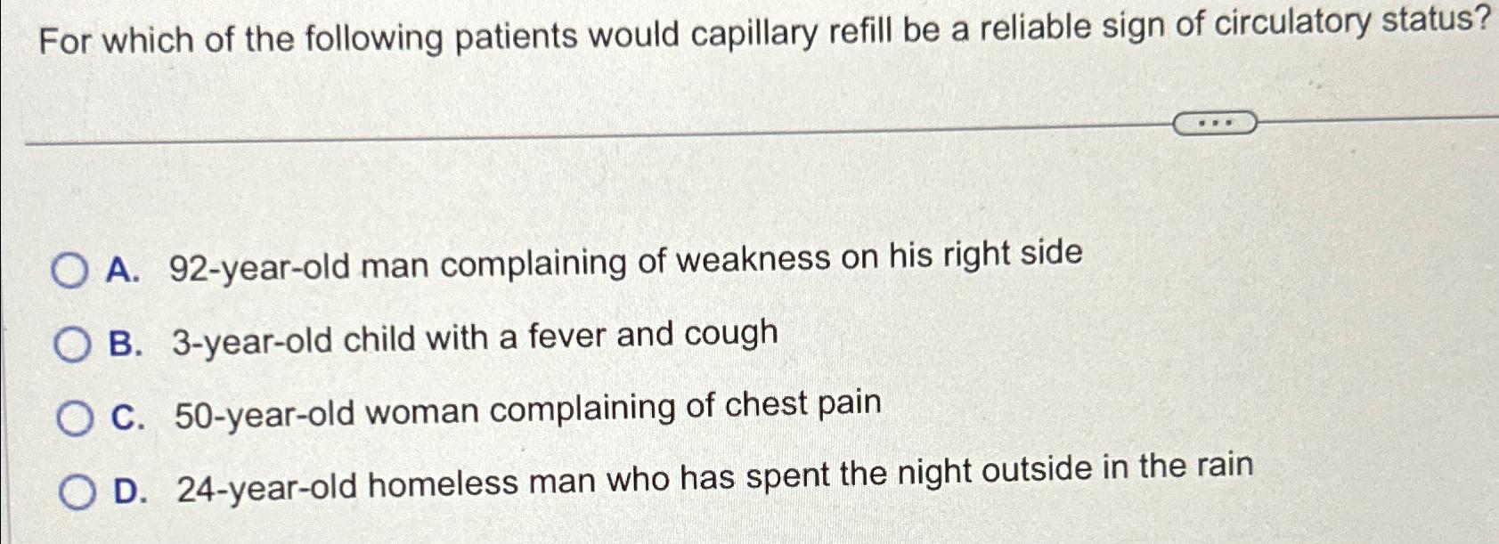 Solved For which of the following patients would capillary | Chegg.com