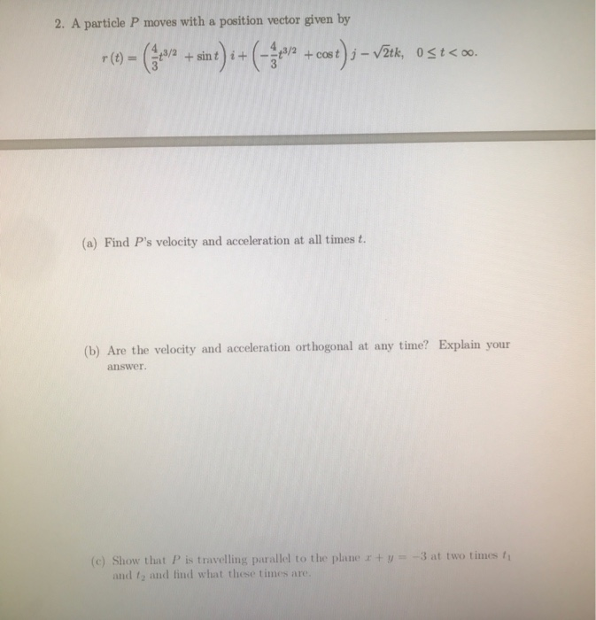 Solved 2. A particle P moves with a position vector given by | Chegg.com