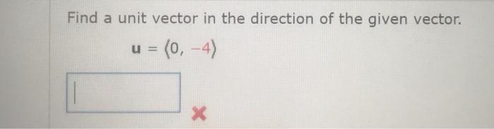 Solved Find a unit vector in the direction of the given | Chegg.com