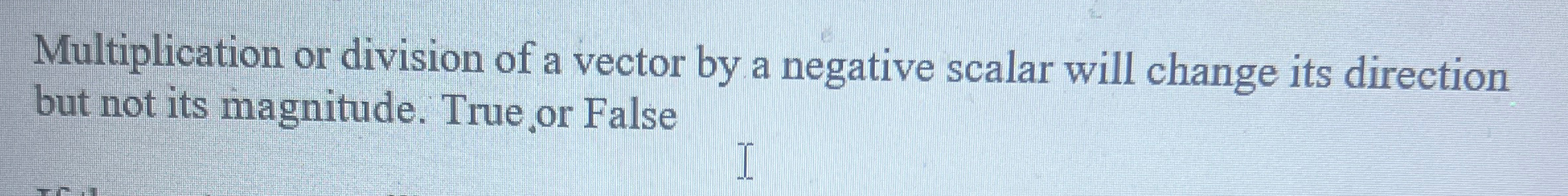 Solved Multiplication or division of a vector by a negative | Chegg.com