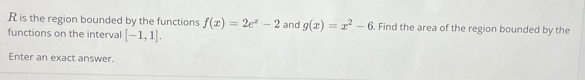 Solved R ﻿is the region bounded by the functions f(x)=2ex-2 | Chegg.com