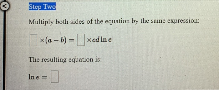 Solved Step Two Multiply both sides of the equation by the | Chegg.com