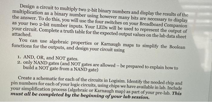 Solved Design A Circuit To Multiply Two 2 Bit Binary Numbers 