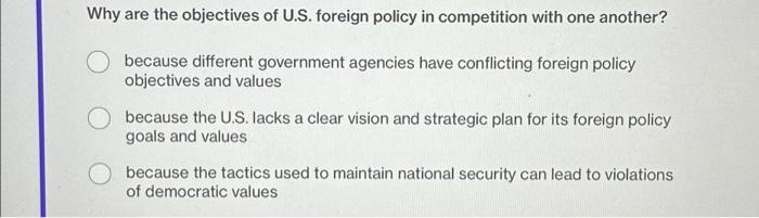 Why are the objectives of U.S. foreign policy in | Chegg.com