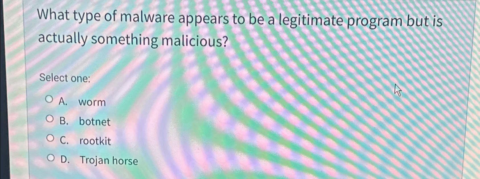 Solved What type of malware appears to be a legitimate | Chegg.com