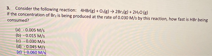 Solved 3. Consider the following reaction: 4HBr(e) + O2(g) → | Chegg.com
