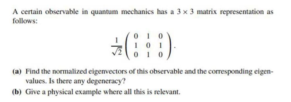 Solved A certain observable in quantum mechanics has a 3 x 3 | Chegg.com