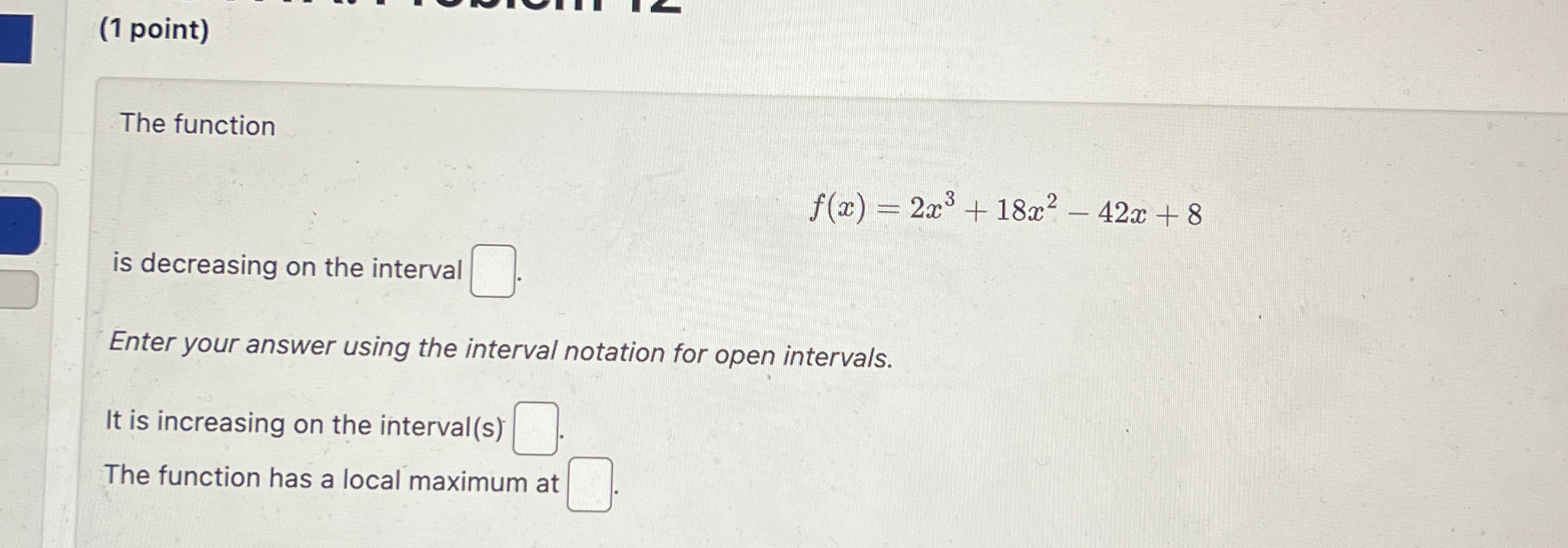 Solved (1 ﻿point)The functionf(x)=2x3+18x2-42x+8is | Chegg.com