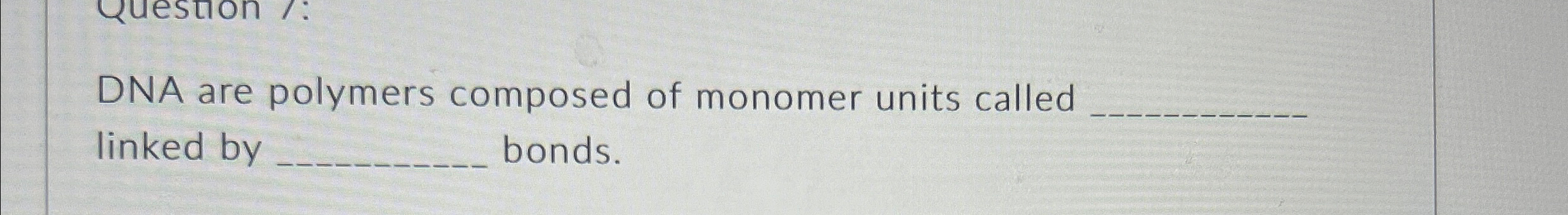 Solved DNA are polymers composed of monomer units called | Chegg.com
