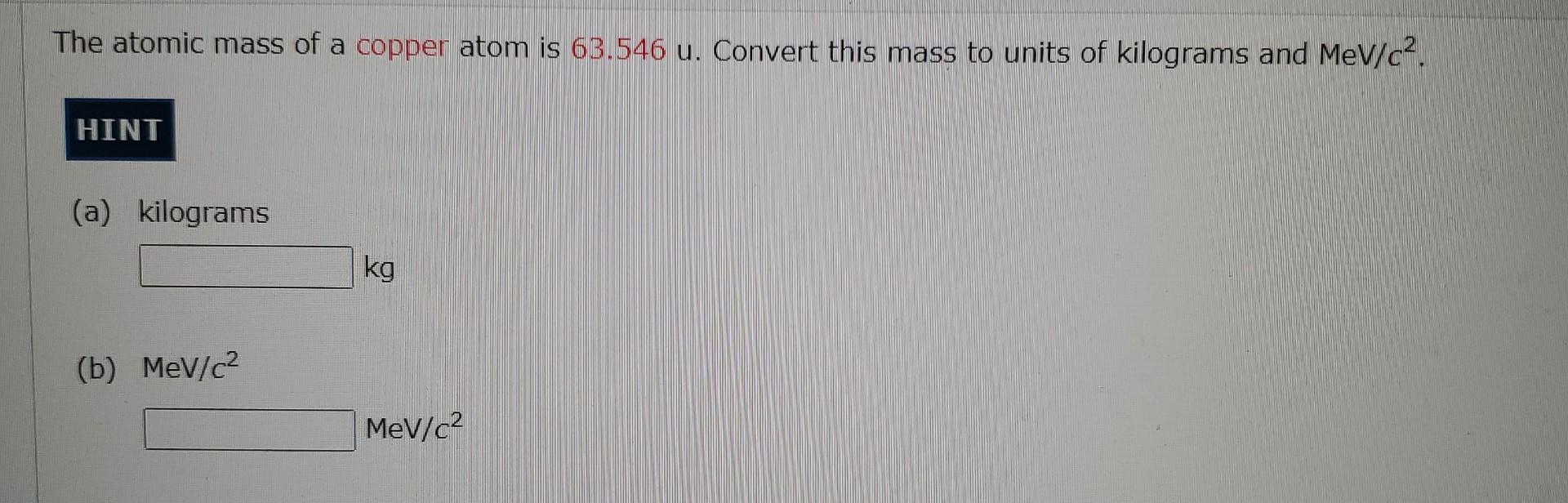 Solved The atomic mass of a copper atom is 63.546u. Convert | Chegg.com