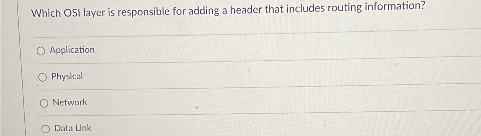 Solved Which OSI layer is responsible for adding a header | Chegg.com