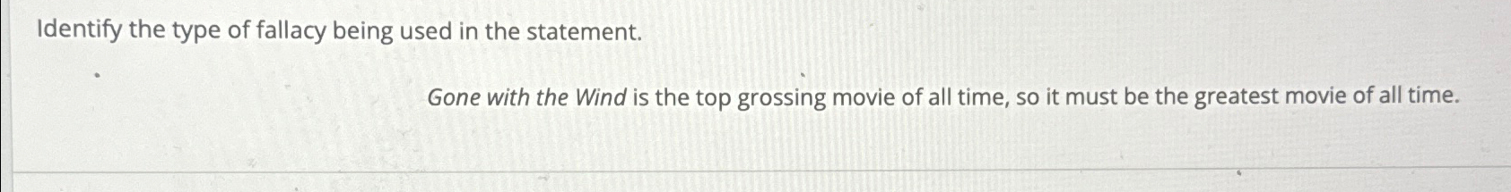 Solved Identify the type of fallacy being used in the | Chegg.com