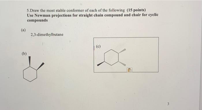 Solved 5.Draw the most stable conformer of each of the | Chegg.com