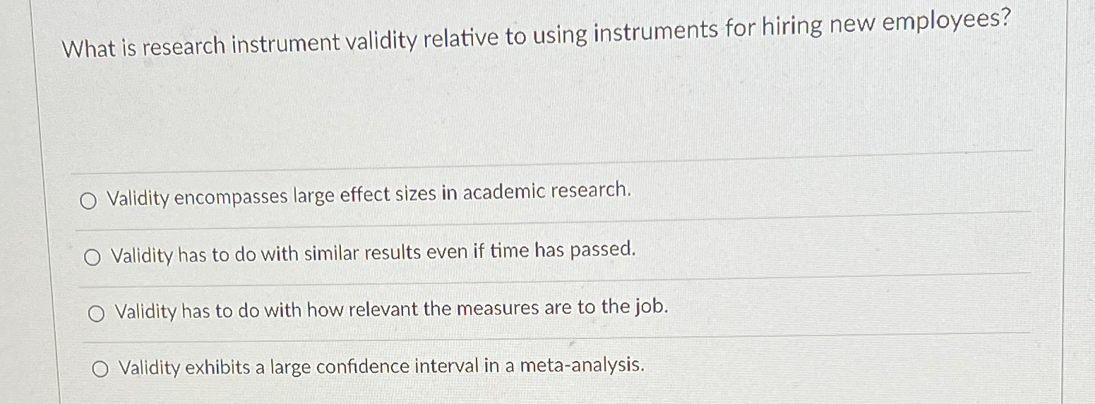 Solved What is research instrument validity relative to | Chegg.com