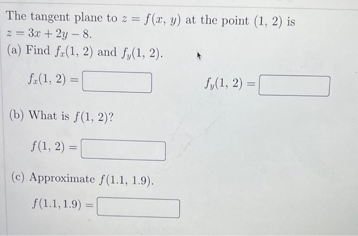 Solved The tangent plane to z=f(x,y) at the point (1,2) is | Chegg.com