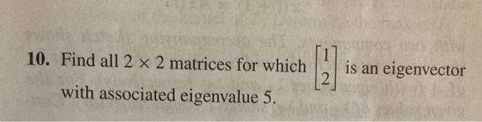 Solved 8. Find all 2×2 matrices for which e1=[10] is an | Chegg.com