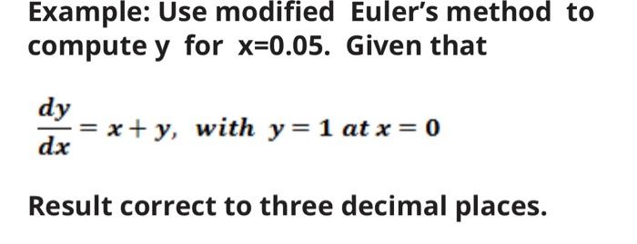 Solved Example: Use modified Euler's method to compute y for | Chegg.com