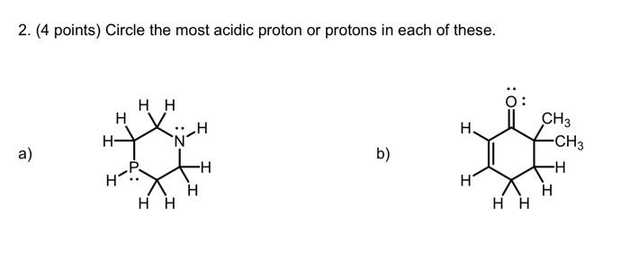 Solved 2. (4 points) Circle the most acidic proton or | Chegg.com