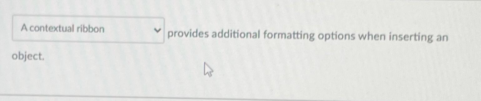 Solved provides additional formatting options when inserting | Chegg.com