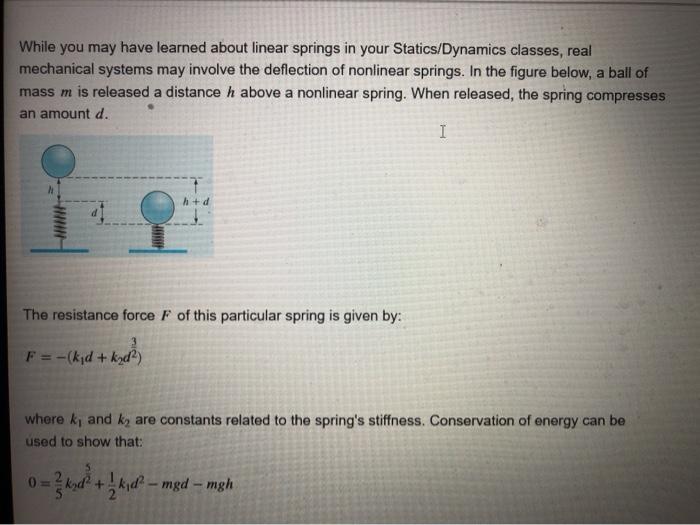Solved While you may have learned about linear springs in | Chegg.com