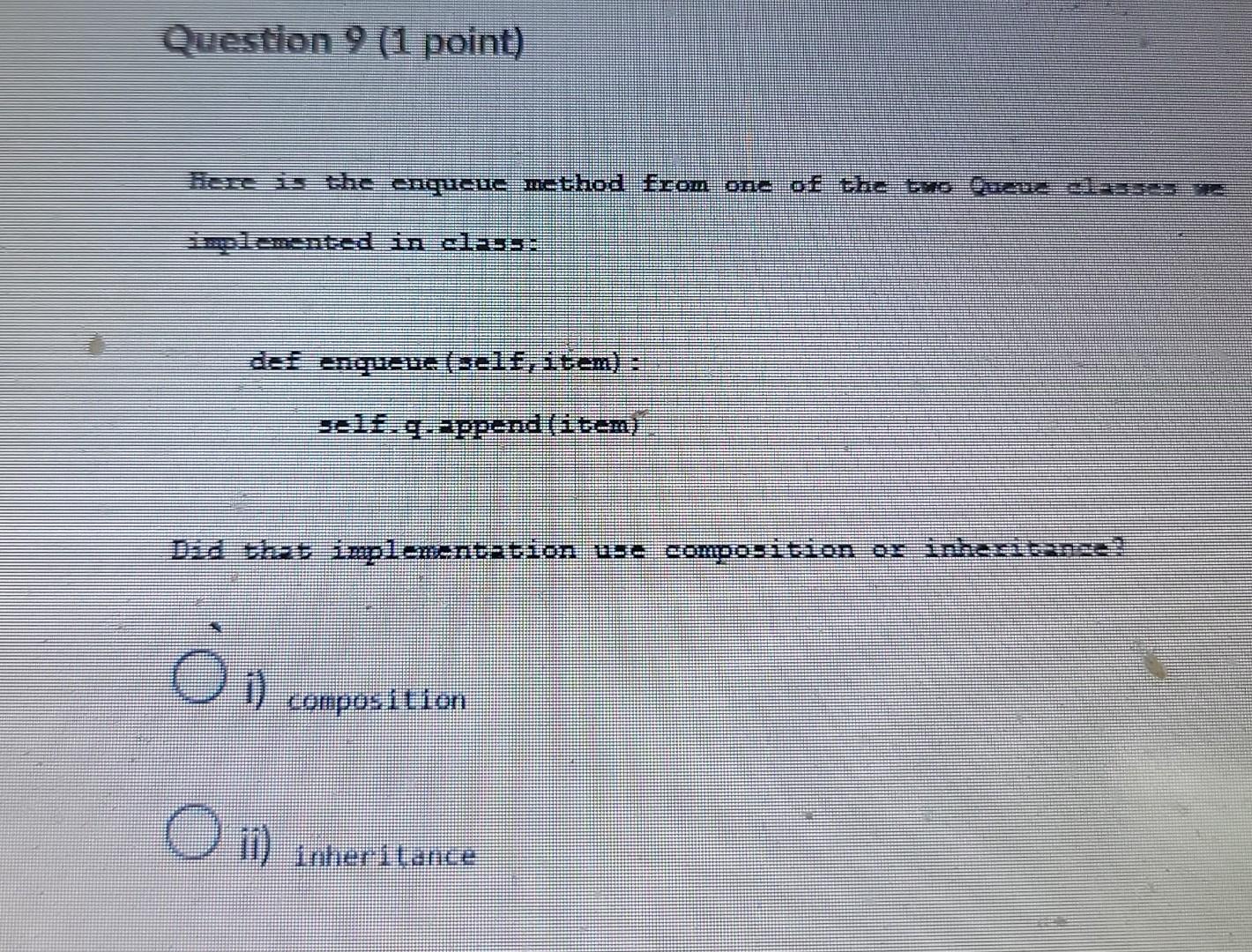 Solved Question 9 (1 point) Here is the enqueue method from | Chegg.com
