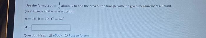 Solved Use the formula A=21absinC to find the area of the | Chegg.com