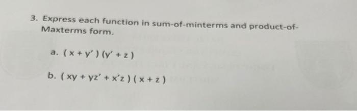 Solved 3. Express each function in sum-of-minterms and | Chegg.com