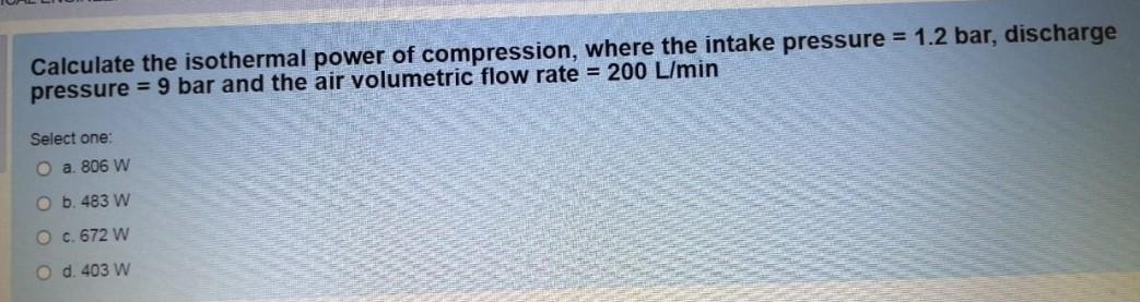 Solved Calculate the isothermal power of compression, where | Chegg.com