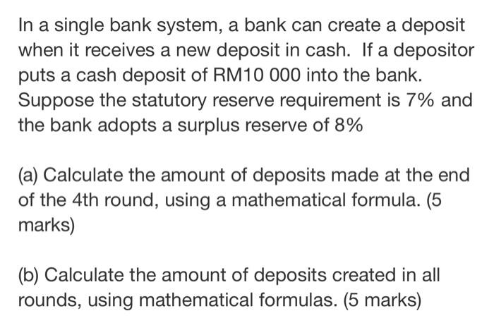Solved In a single bank system, a bank can create a deposit | Chegg.com