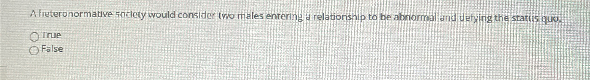 Solved A heteronormative society would consider two males | Chegg.com