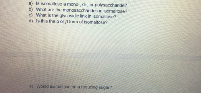 Solved 10. Isomaltose, obtained from the breakdown of | Chegg.com
