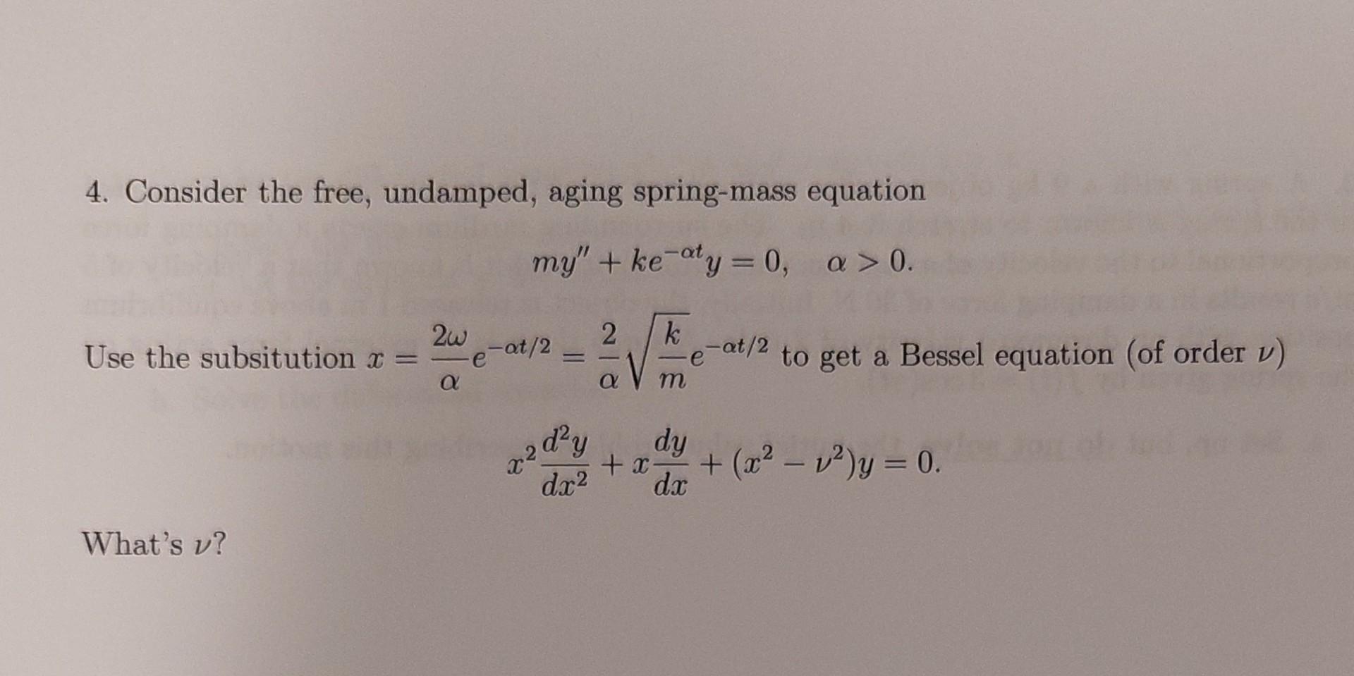 Solved 4. Consider the free, undamped, aging spring-mass | Chegg.com