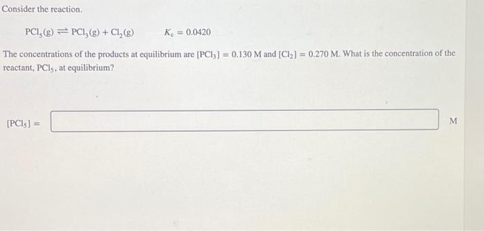 Solved Consider the reaction. PCl5( g)⇌PCl3( g)+Cl2( | Chegg.com