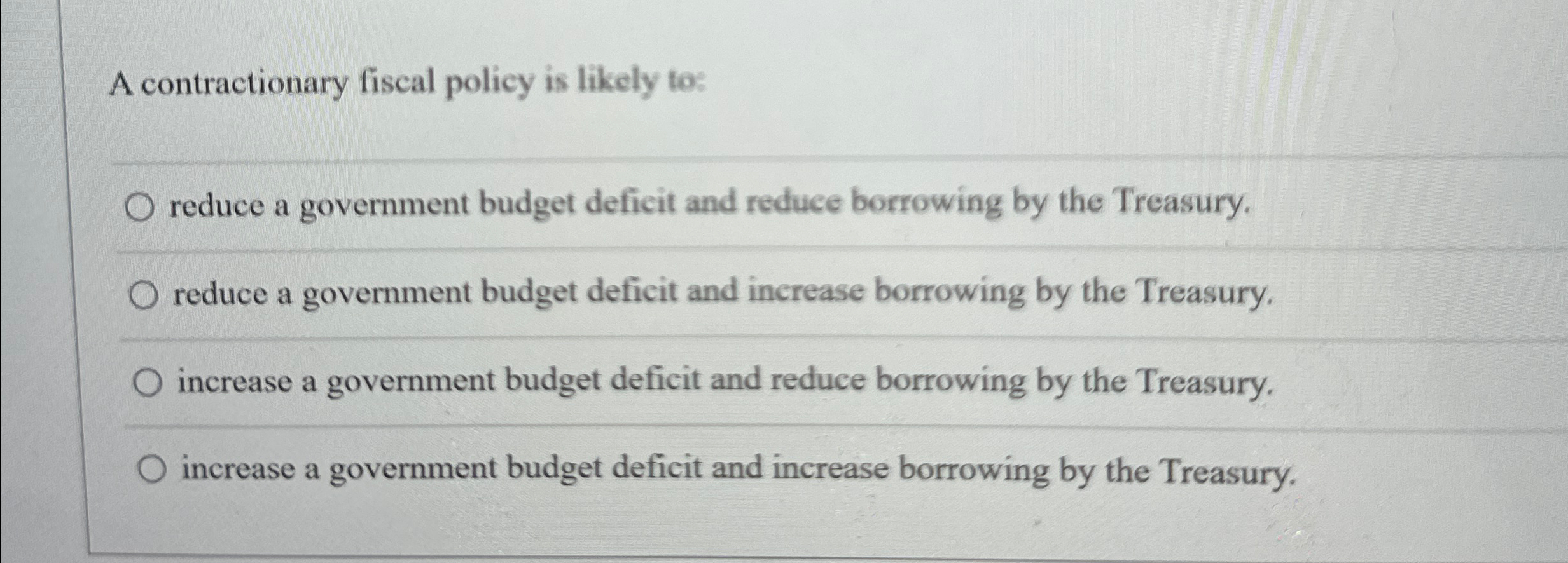 Solved A contractionary fiscal policy is likely to:q,reduce | Chegg.com
