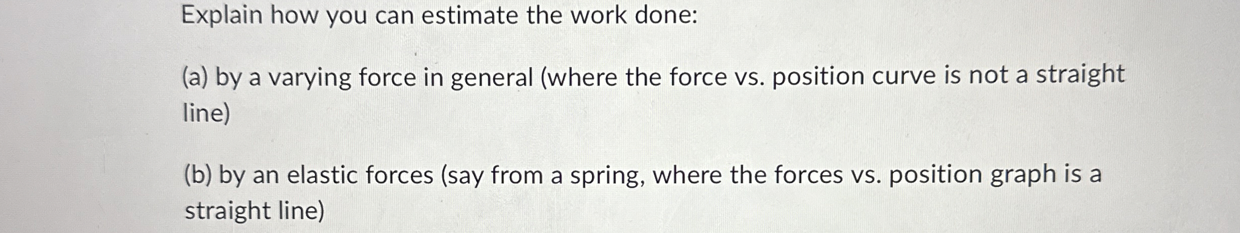 Solved Explain how you can estimate the work done:(a) ﻿by a | Chegg.com