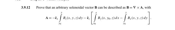 Solved Prove that an arbitrary solenoidal vector B can be | Chegg.com
