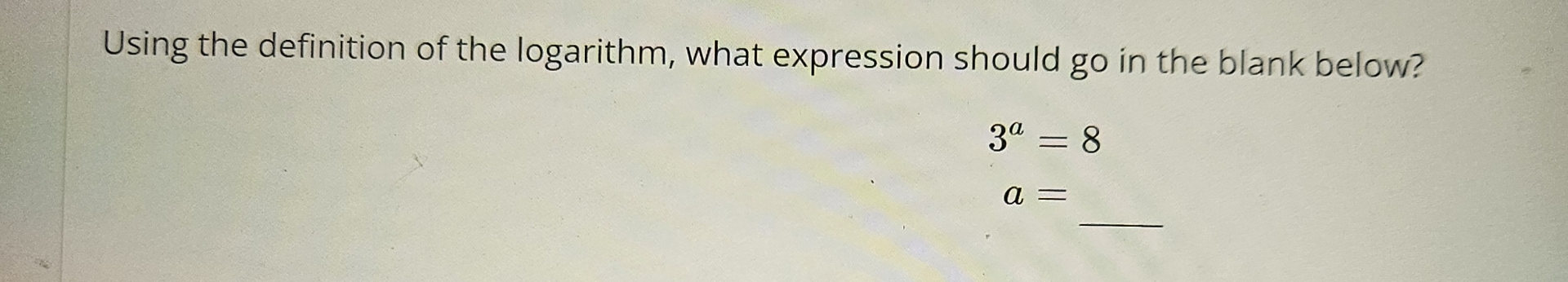 Solved Using the definition of the logarithm, what | Chegg.com