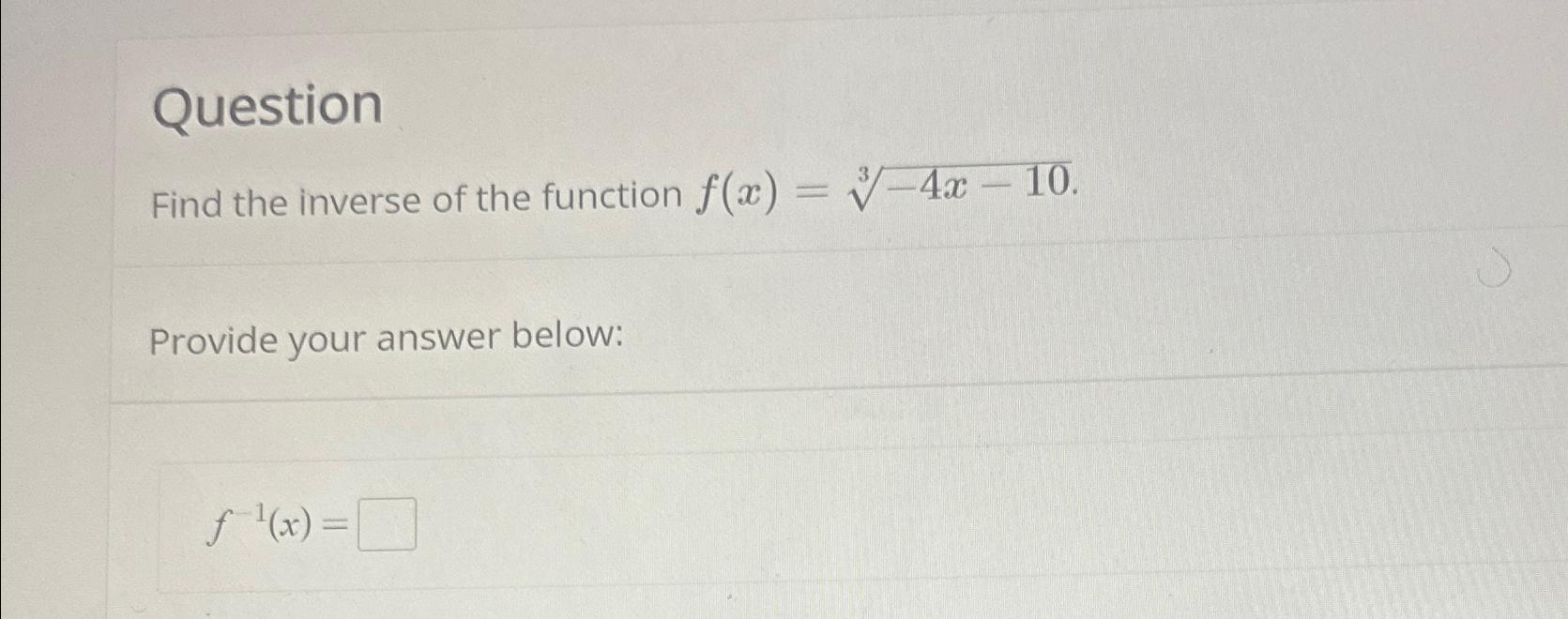 Solved QuestionFind the inverse of the function | Chegg.com