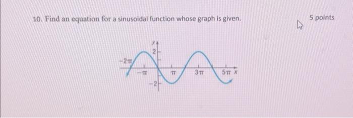 Solved 10. Find an equation for a sinusoidal function whose | Chegg.com
