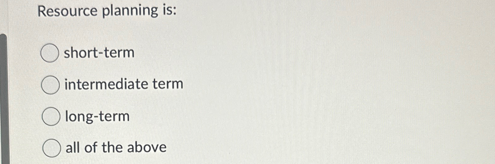 Solved Resource planning is:short-termintermediate | Chegg.com