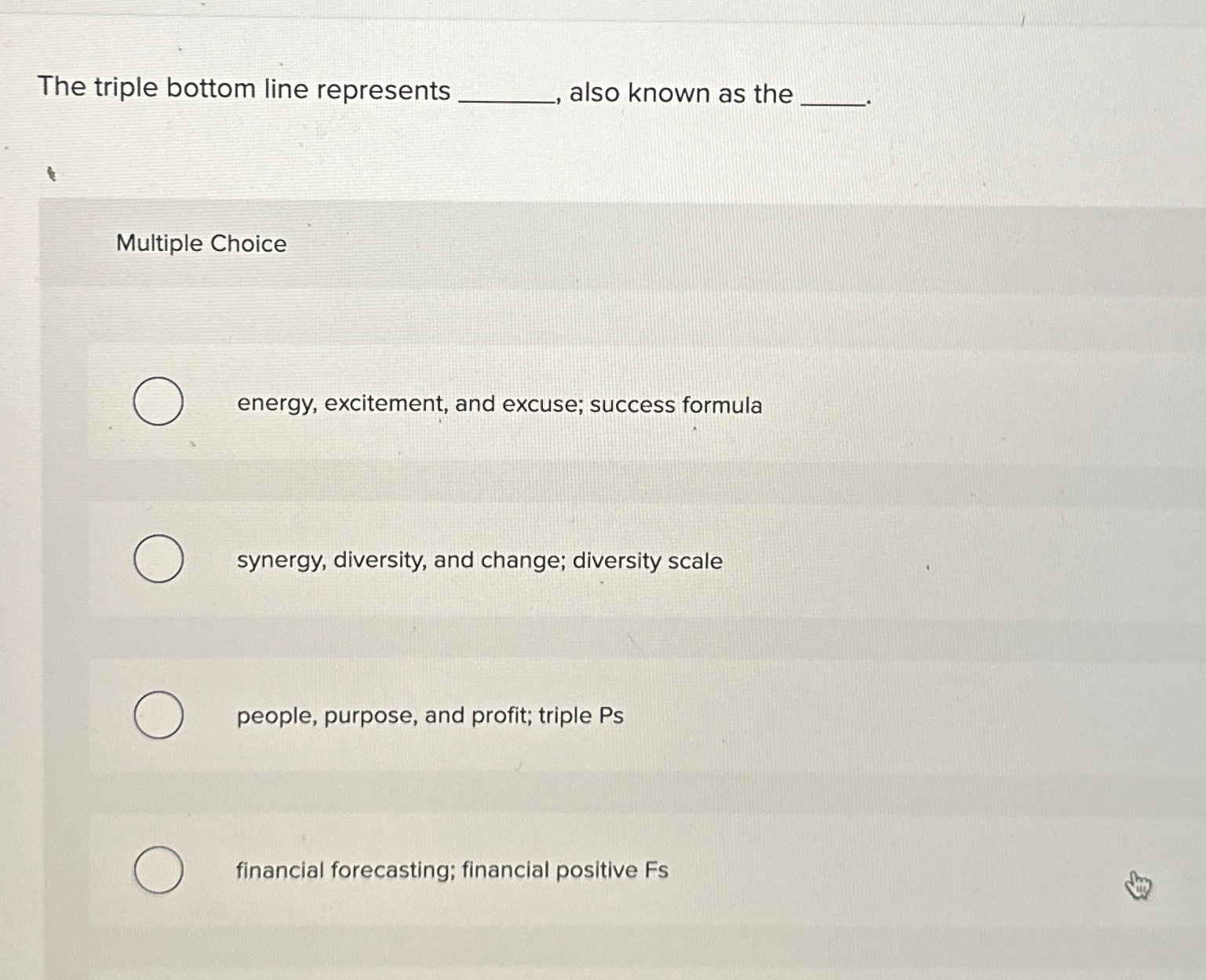 Solved The triple bottom line represents also known as | Chegg.com