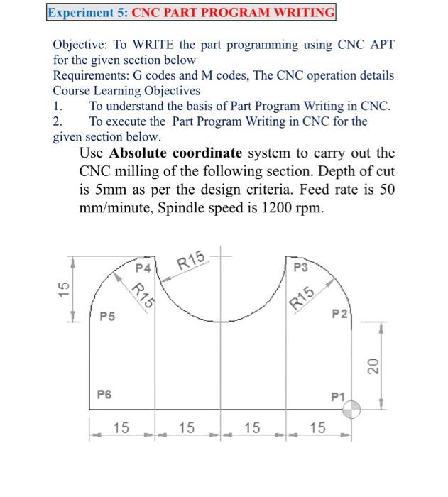 Solved Experiment 5: CNC PART PROGRAM WRITING Objective: To | Chegg.com