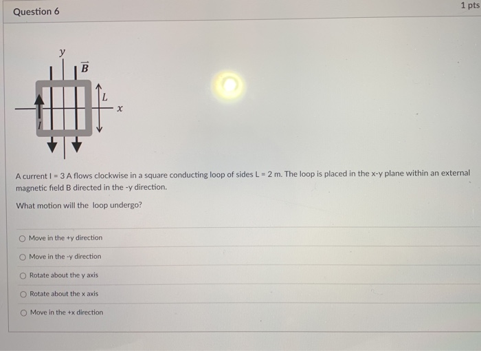 Solved 1 pts Question 6 B х A current 1 - 3 A flows | Chegg.com