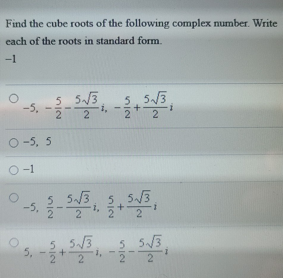 Solved Find the cube roots of the following complex number. | Chegg.com