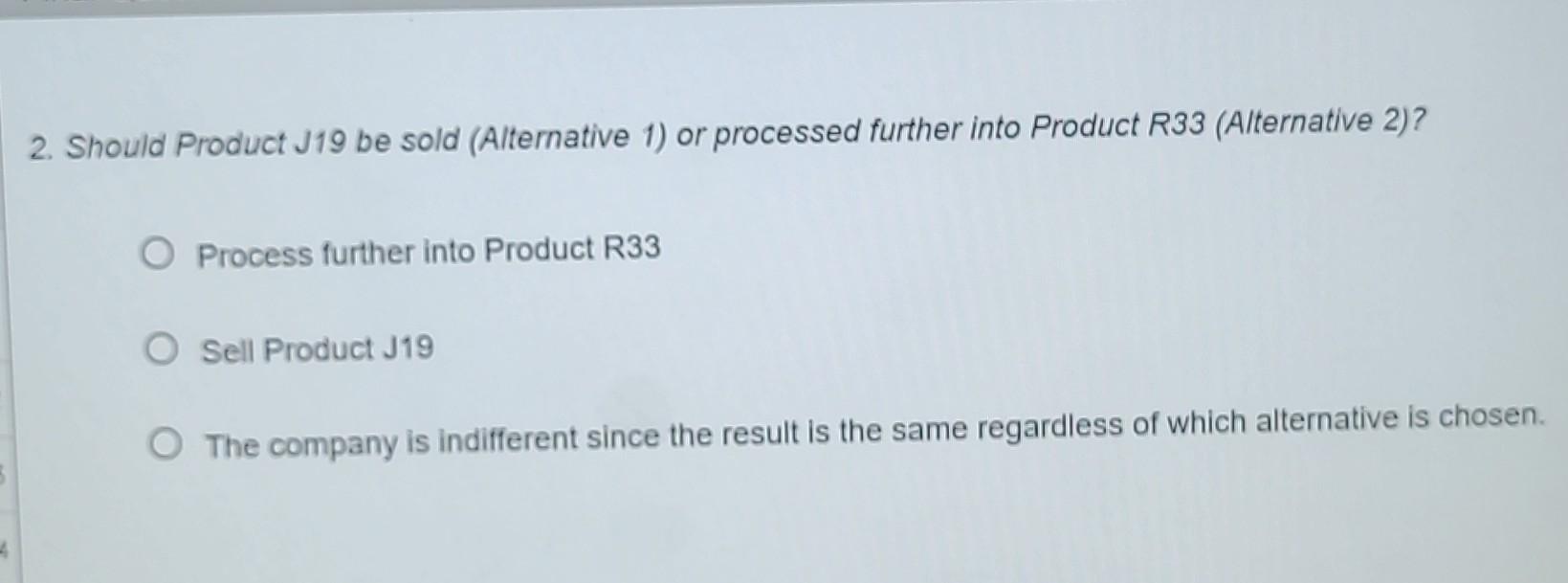 Solved Product J19 is produced for $11 per gallon. Product | Chegg.com
