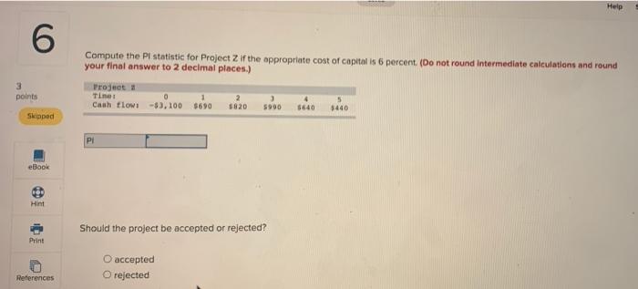 Solved Help 6 Compute the PI statistic for Project Z if the | Chegg.com